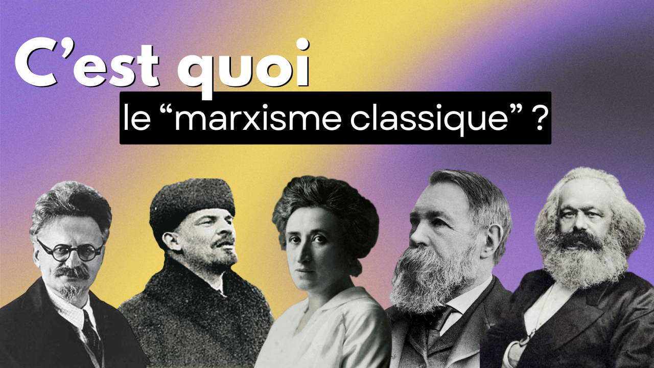 C’est quoi le « marxisme classique » ? | OnePlanete