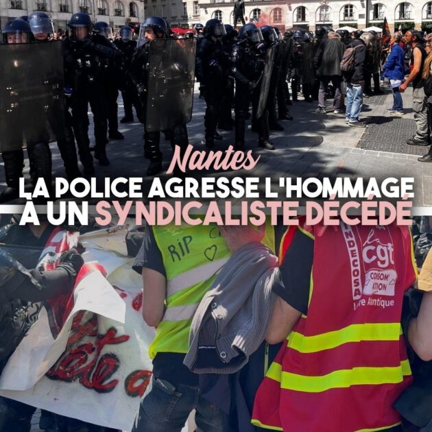 Nantes : la police agresse l’hommage à un syndicaliste récemment décédé ...